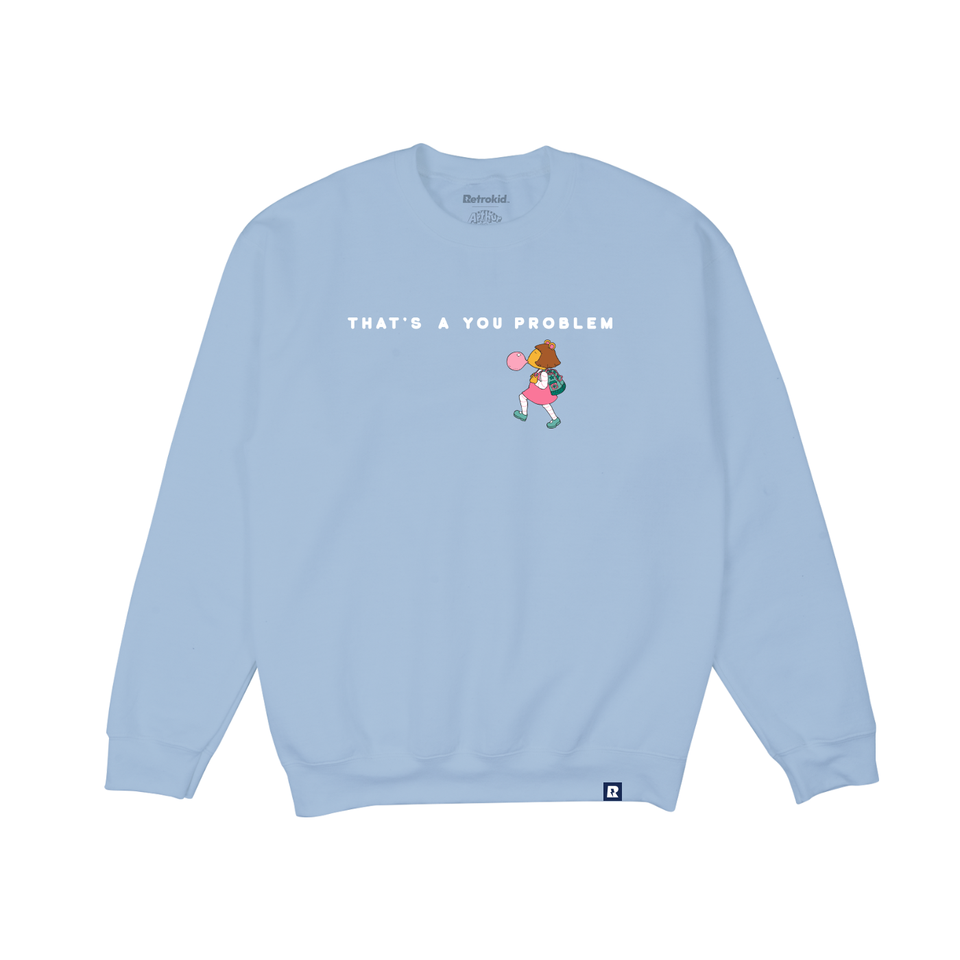 Arthur That's a You Problem Crew - Light Blue – Retrokid.ca